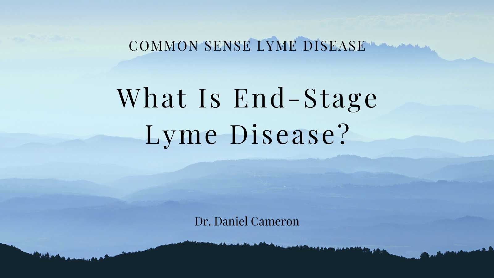 What People Mean by “End-Stage” Lyme Disease