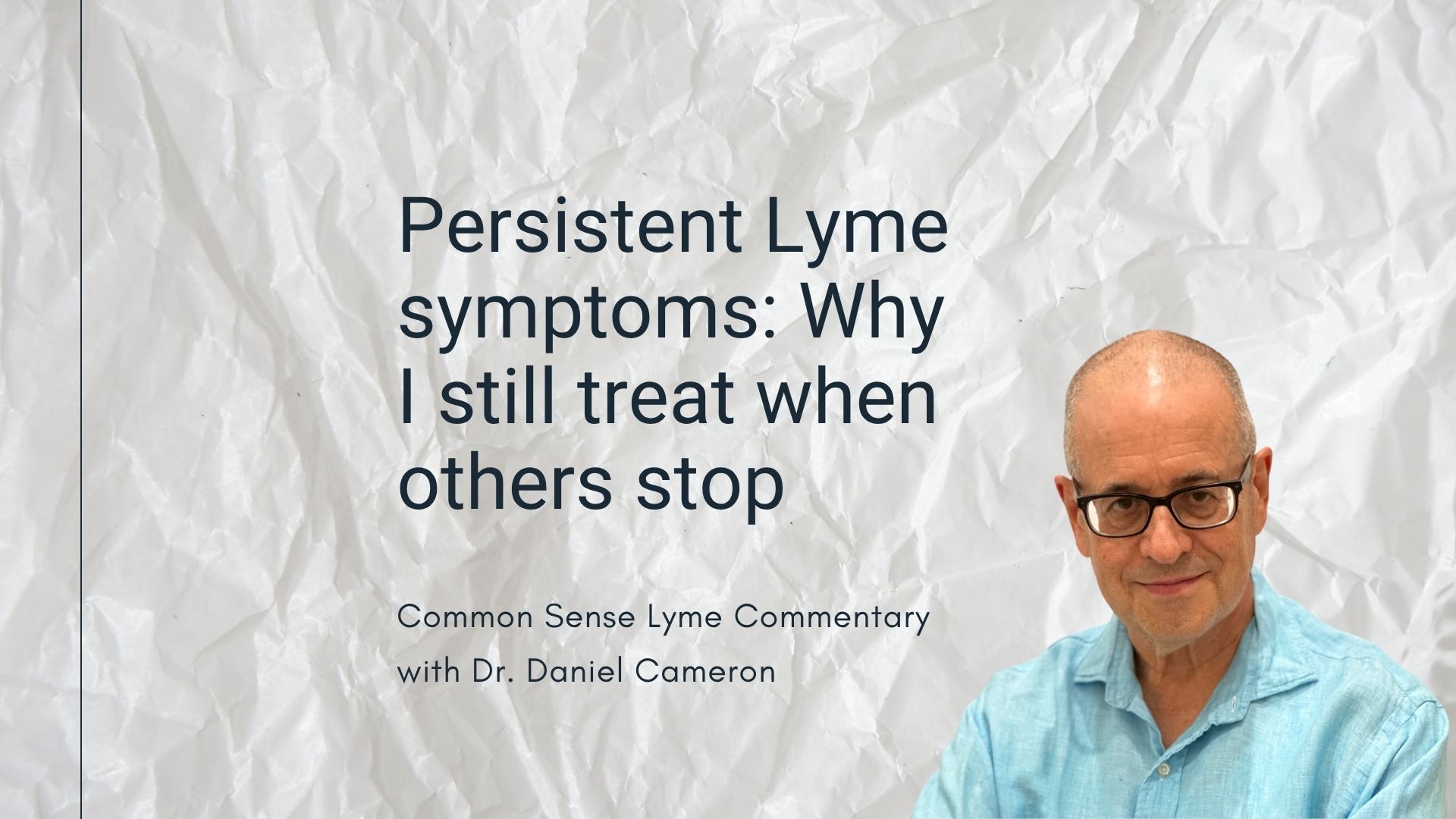 Persistent Lyme Symptoms: Why I Still Treat When Others Stop - Daniel ...