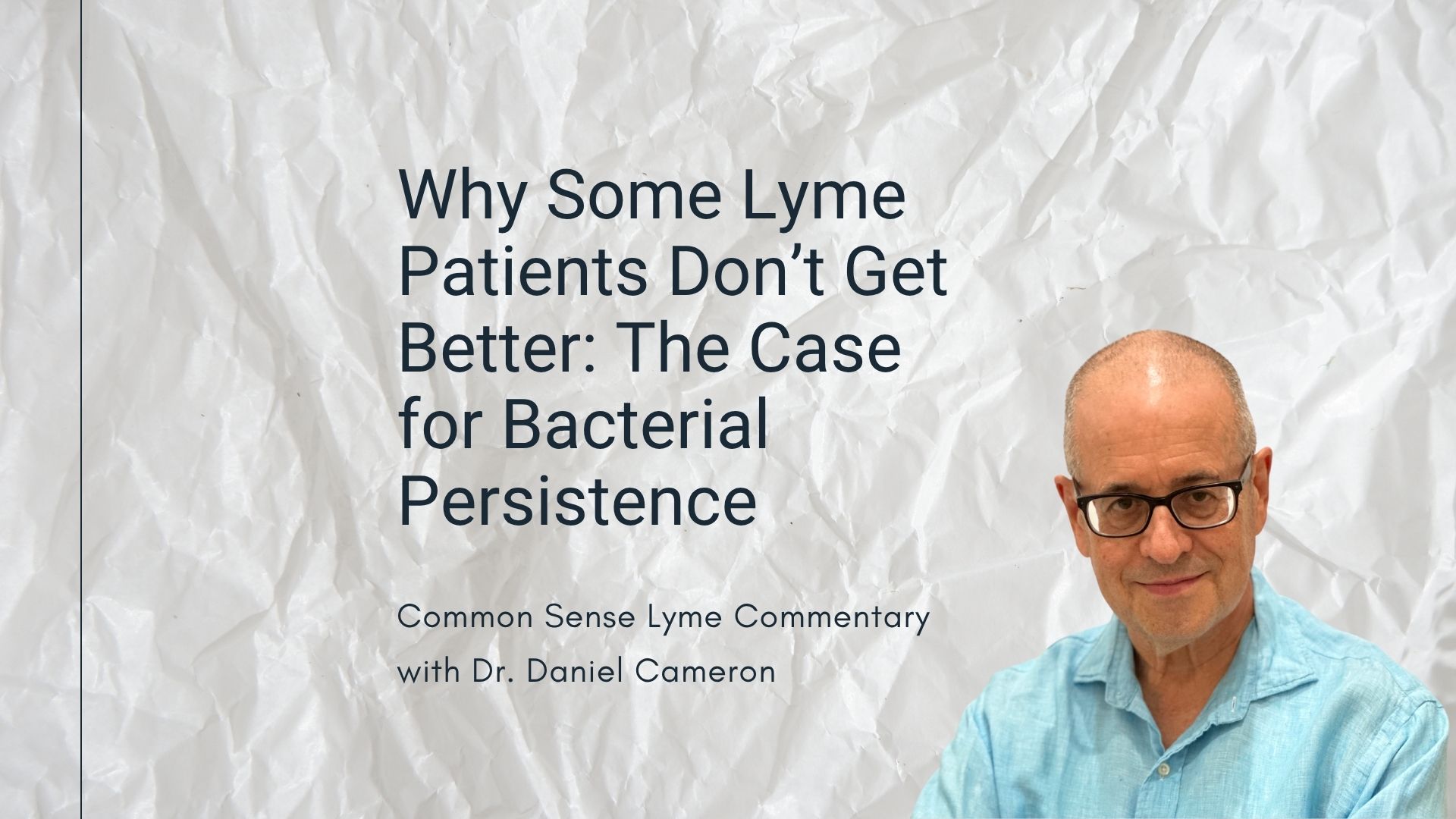Why Some Lyme Patients Don’t Get Better: The Case for Bacterial ...