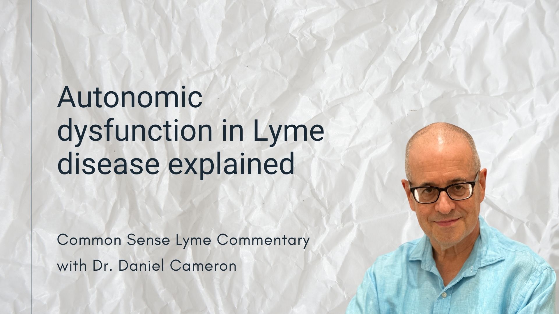 Autonomic Dysfunction in Lyme Disease - Daniel Cameron MD