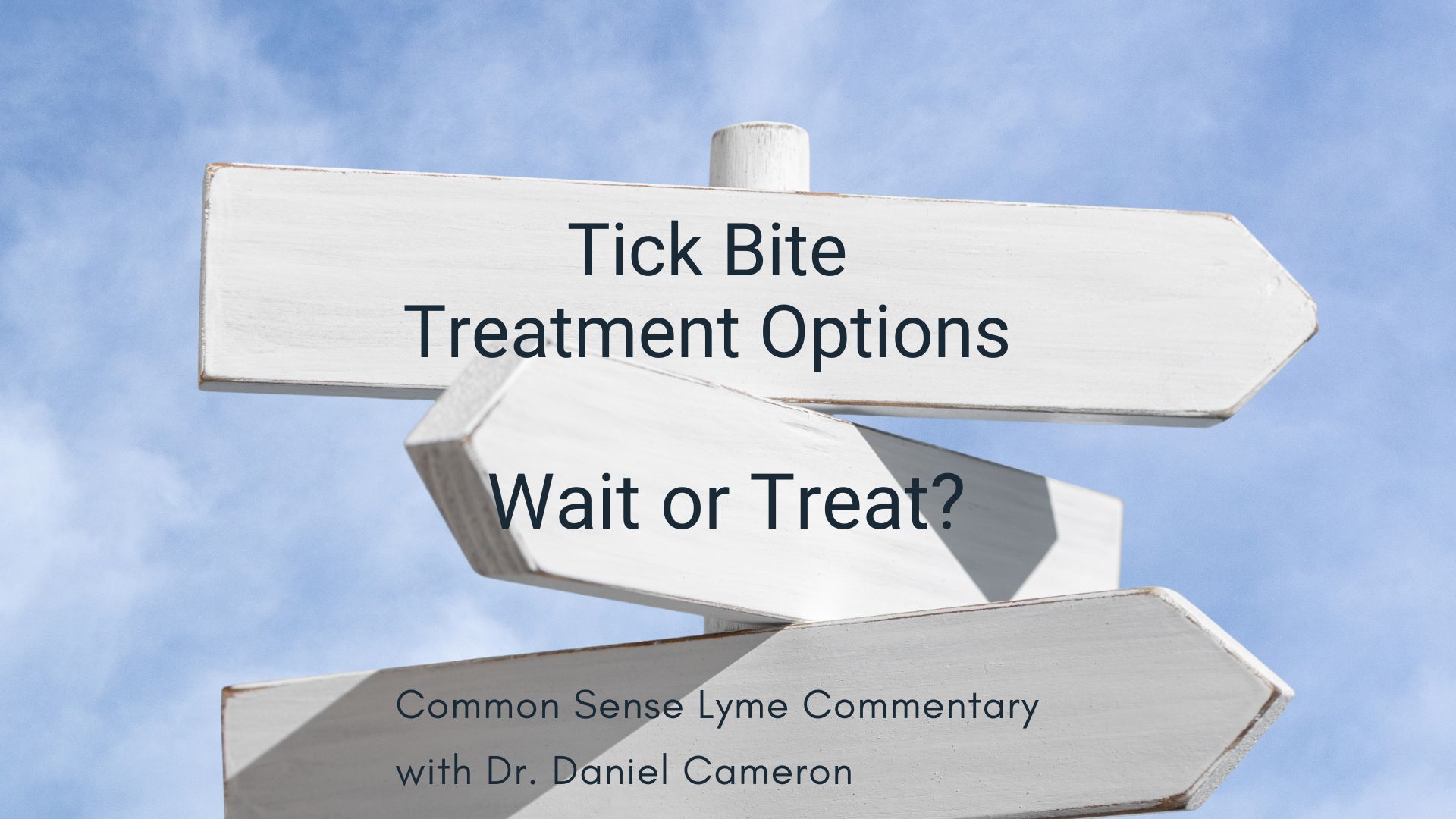 Tick Bite Treatment Options: Wait or Treat? - Daniel Cameron MD